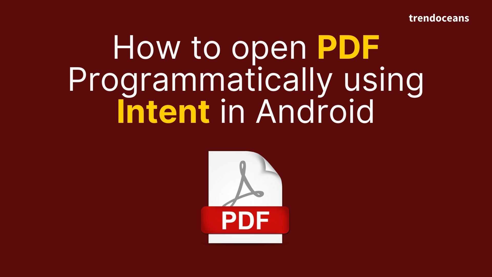 How To Open PDF Programmatically Using Intent In Android TREND OCEANS