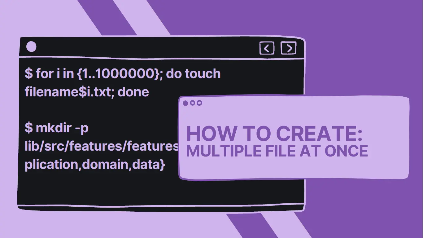 How To Create Multiple Files And Directories At Once In A Linux